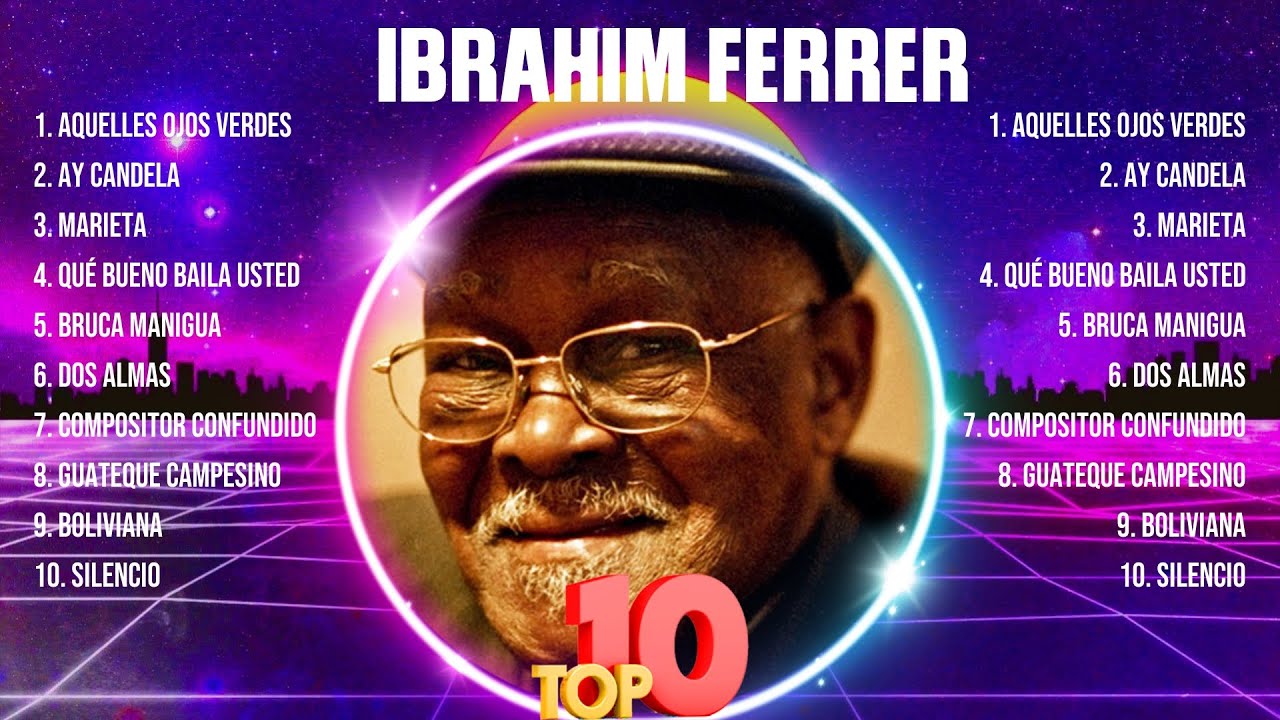 Ibrahim Ferrer ~ Mix Grandes Sucessos Románticas Antigas de Ibrahim ...
