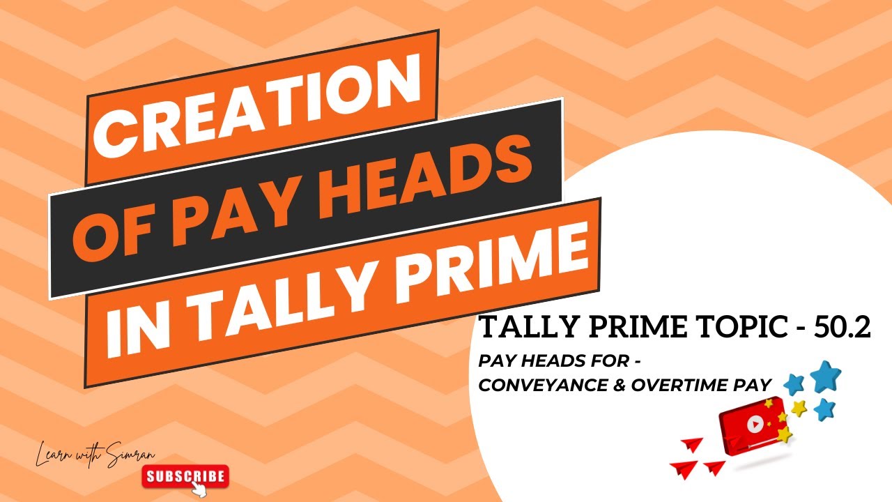 How to create PAY HEADS (CONVEYANCE & OVERTIME PAY) in Tally Prime ...