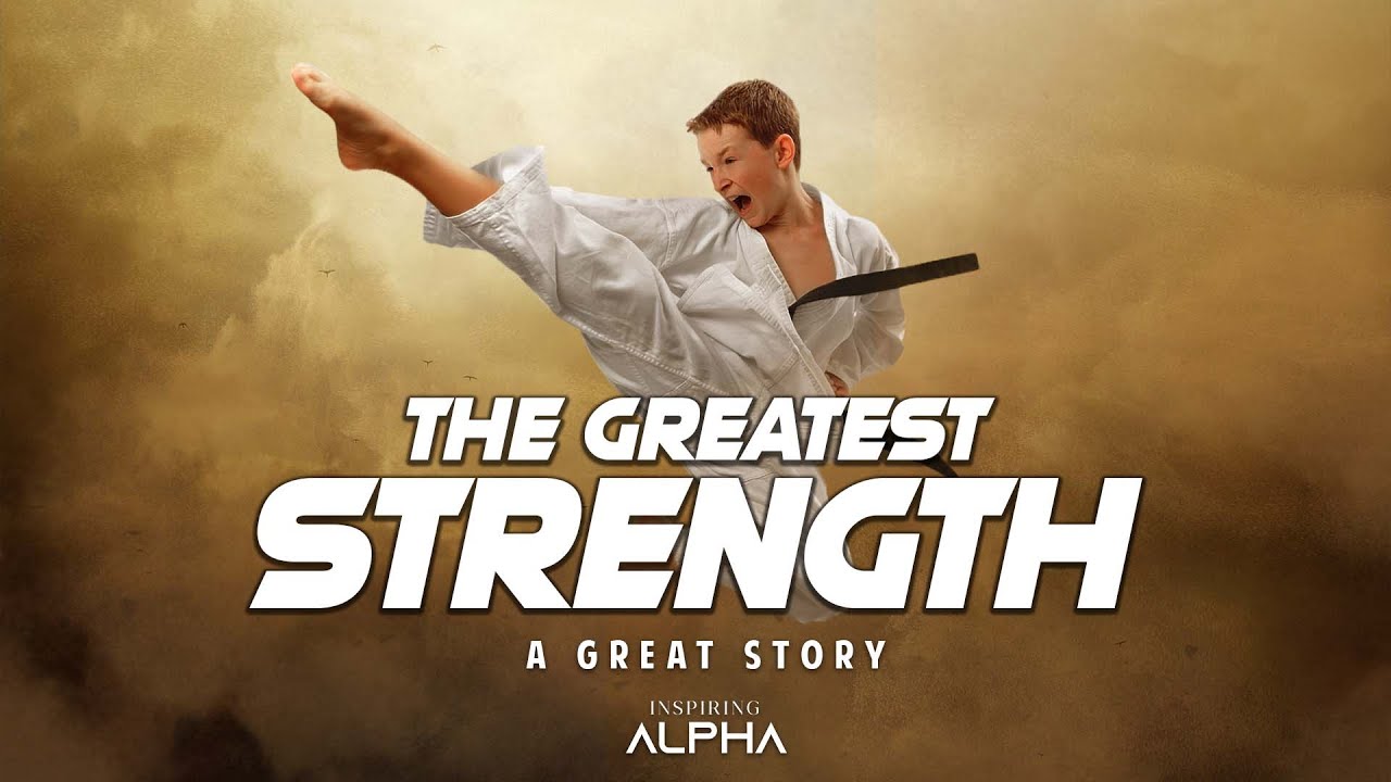 The Greatest Strength - Motivational Story by Inspiring Alpha - YouTube