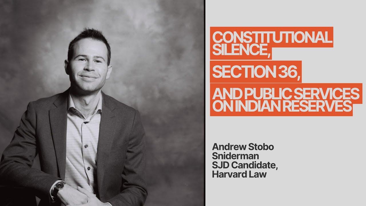 Andrew Stobo Sniderman: Section 36 and On-Reserve Public Services - YouTube