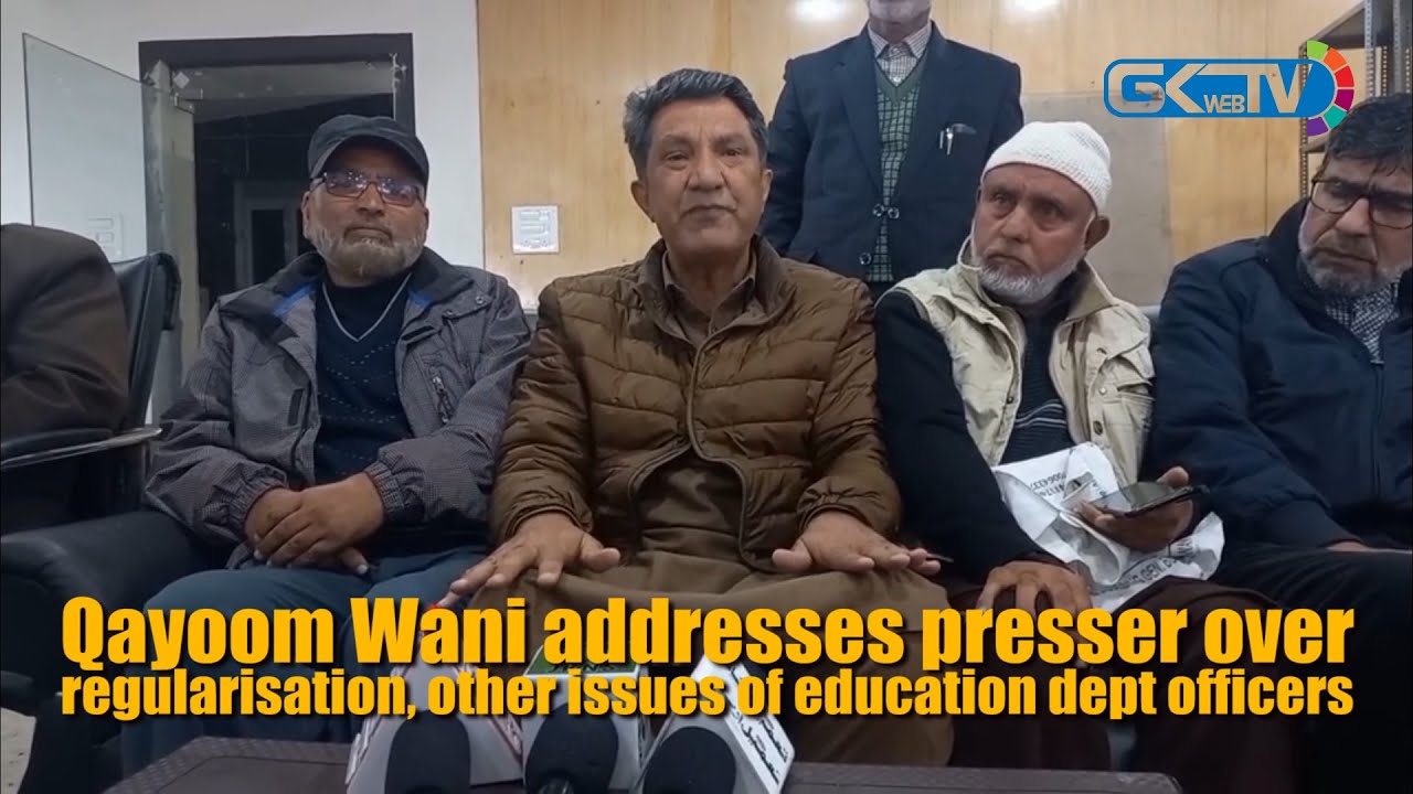 Qayoom Wani addresses presser over regularisation, other issues of ...