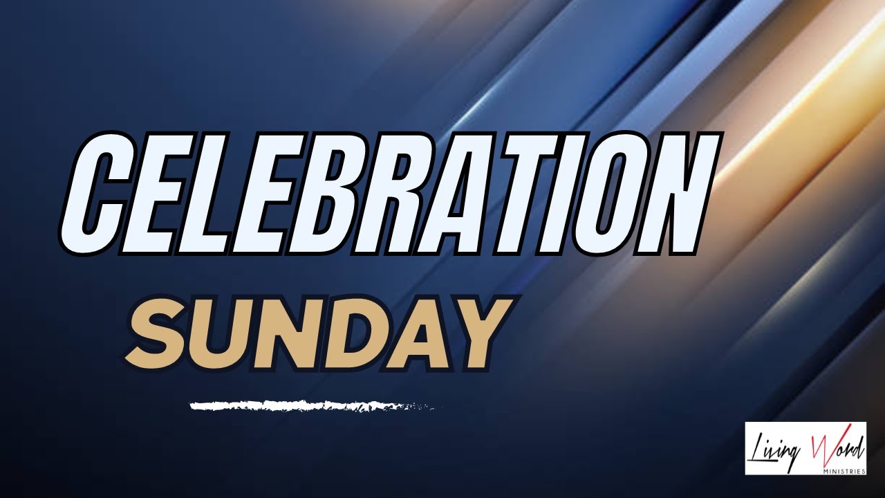 Celebration Sunday - LWM - YouTube