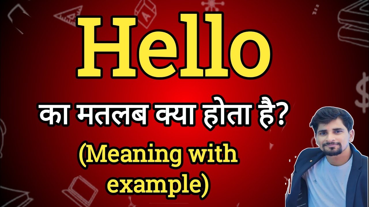 Hello Meaning in Hindi | Hello Ka Matlab kya Hota hai| English to Hindi ...