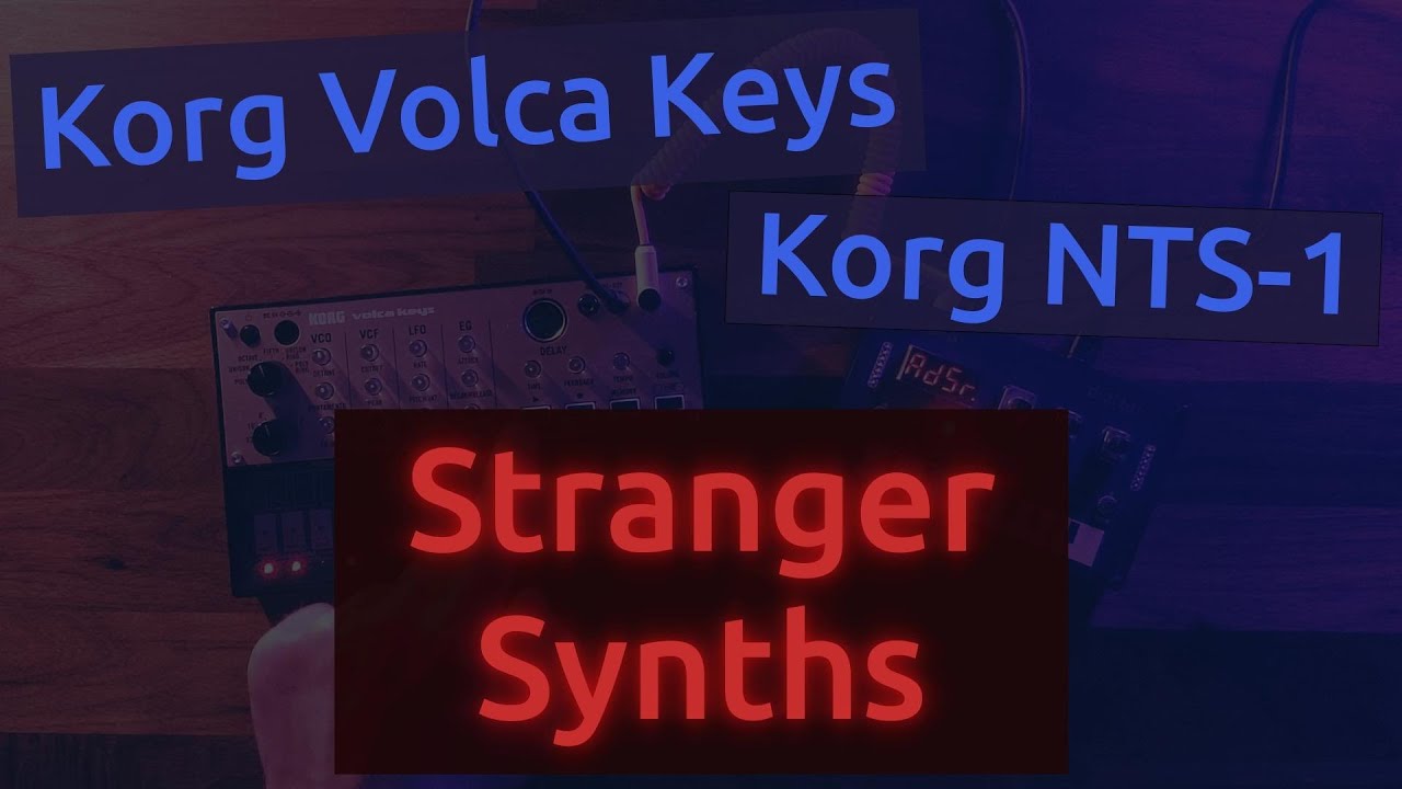 Stranger Synths - NTS-1 & Volca Keys - YouTube