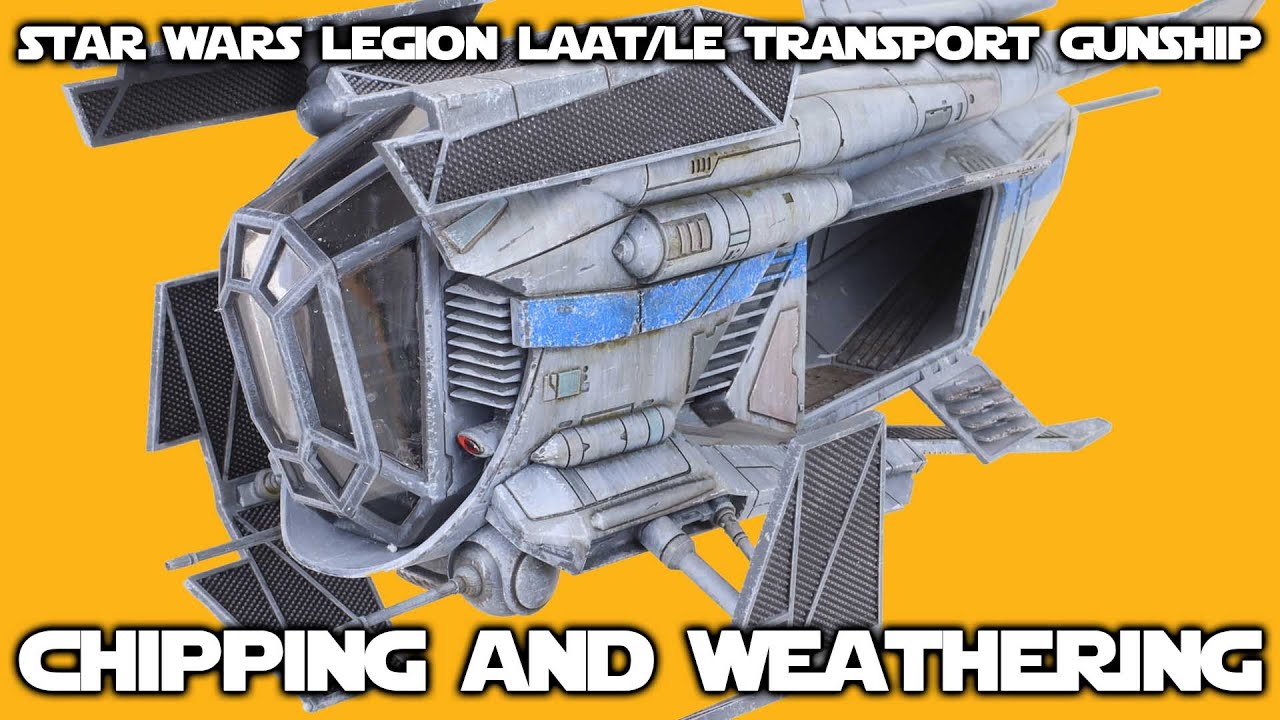Star Wars Legion LAAT/le Patrol Transport: Part 5 - Finishing Touches ...