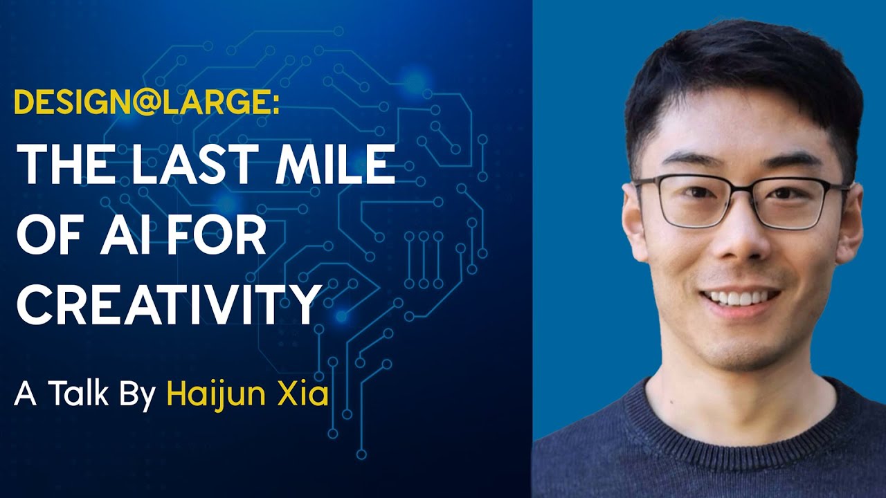 Design@Large: The Last Mile of AI for Creativity - A Talk by Haijun Xia - YouTube
