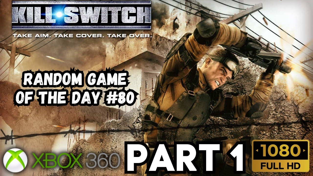 Kill Switch Gameplay Walkthrough Part 1 | Xbox 360 Xbox | RANDOM GAME ...