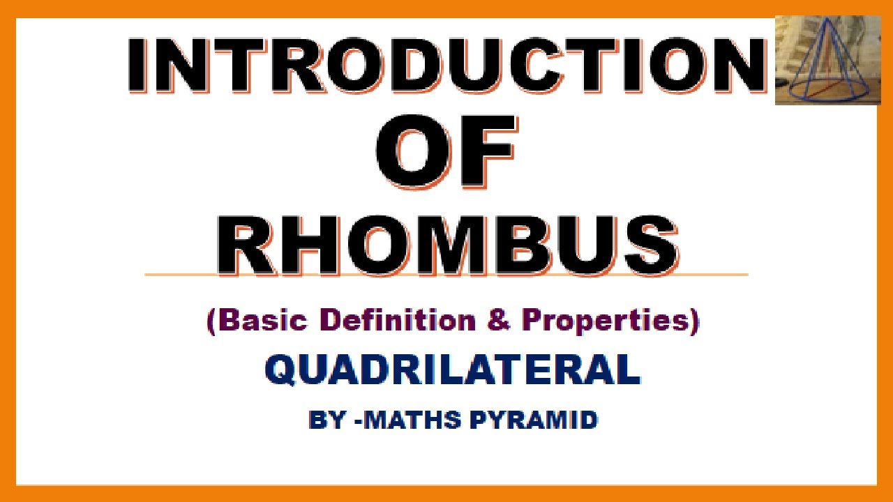 INTRODUCTION TO RHOMBUS | QUADRILATERALS | Basic Definition & Properties | Class-9th | - YouTube