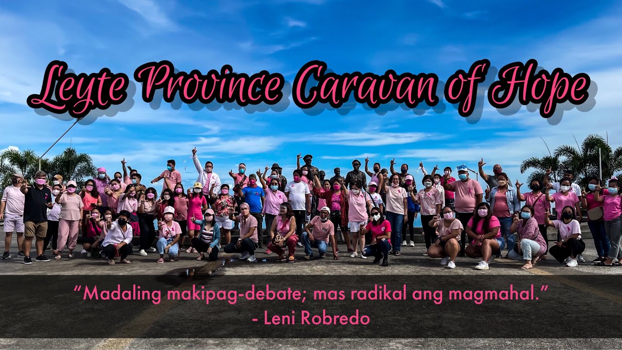 LEYTE PROVINCE CARAVAN OF HOPE | Leni Robredo | Dapat Si Leni | Laban ...