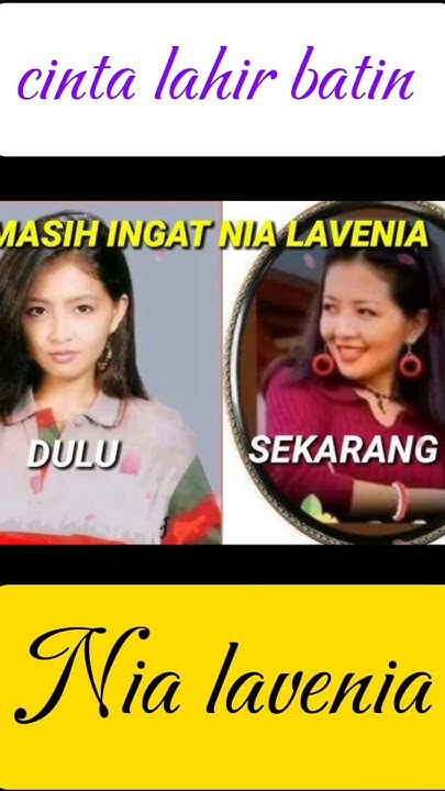 Nia lavenia dari dulu sampai sekarang masih tetap cantik - YouTube