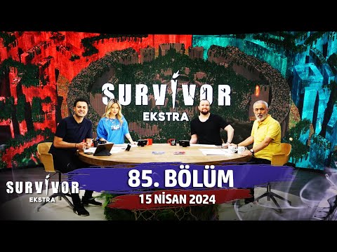 Survivor Ekstra 85. Bölüm | 15 Nisan 2024 @SurvivorEkstra