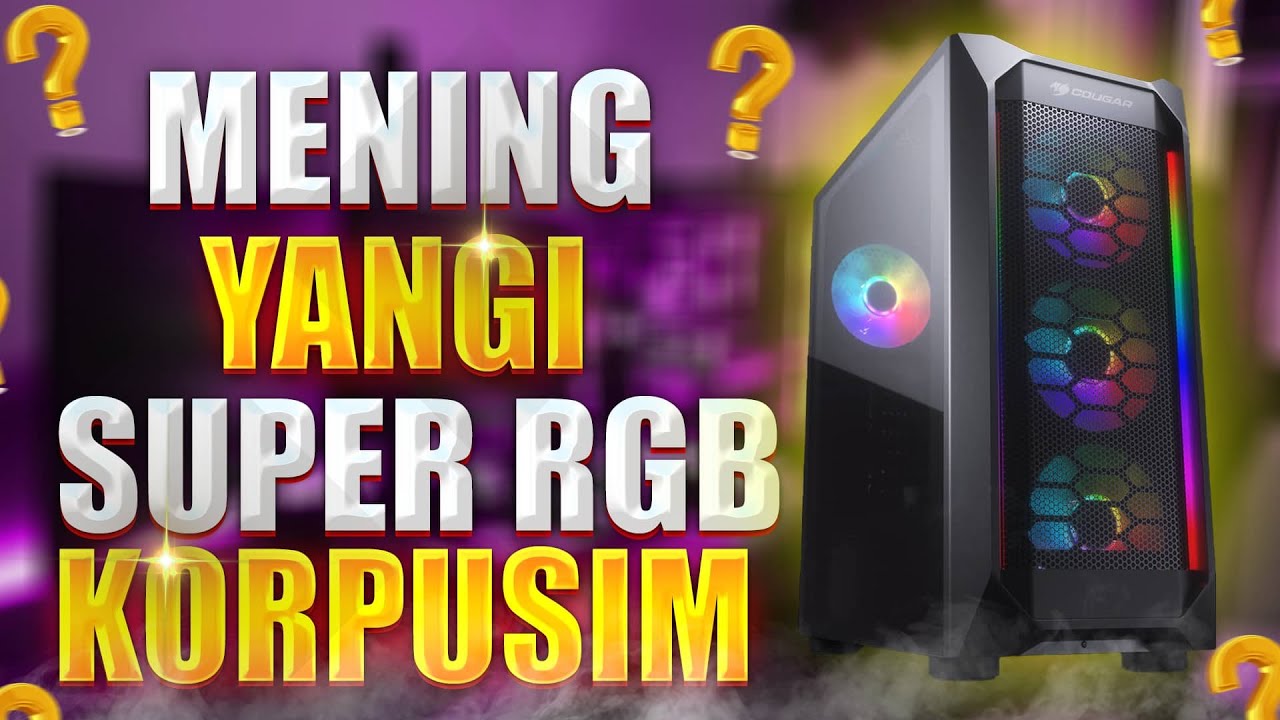 YANGI RGB CASE OLDIM 😱 / COUGAR MX 410 / O'ZBEKCHA TO'LIQ OBZOR 2021 ...