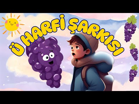 Ü HARFİ | ÜÇ ÜZÜM | EĞİTİCİ ÇOCUK ŞARKISI