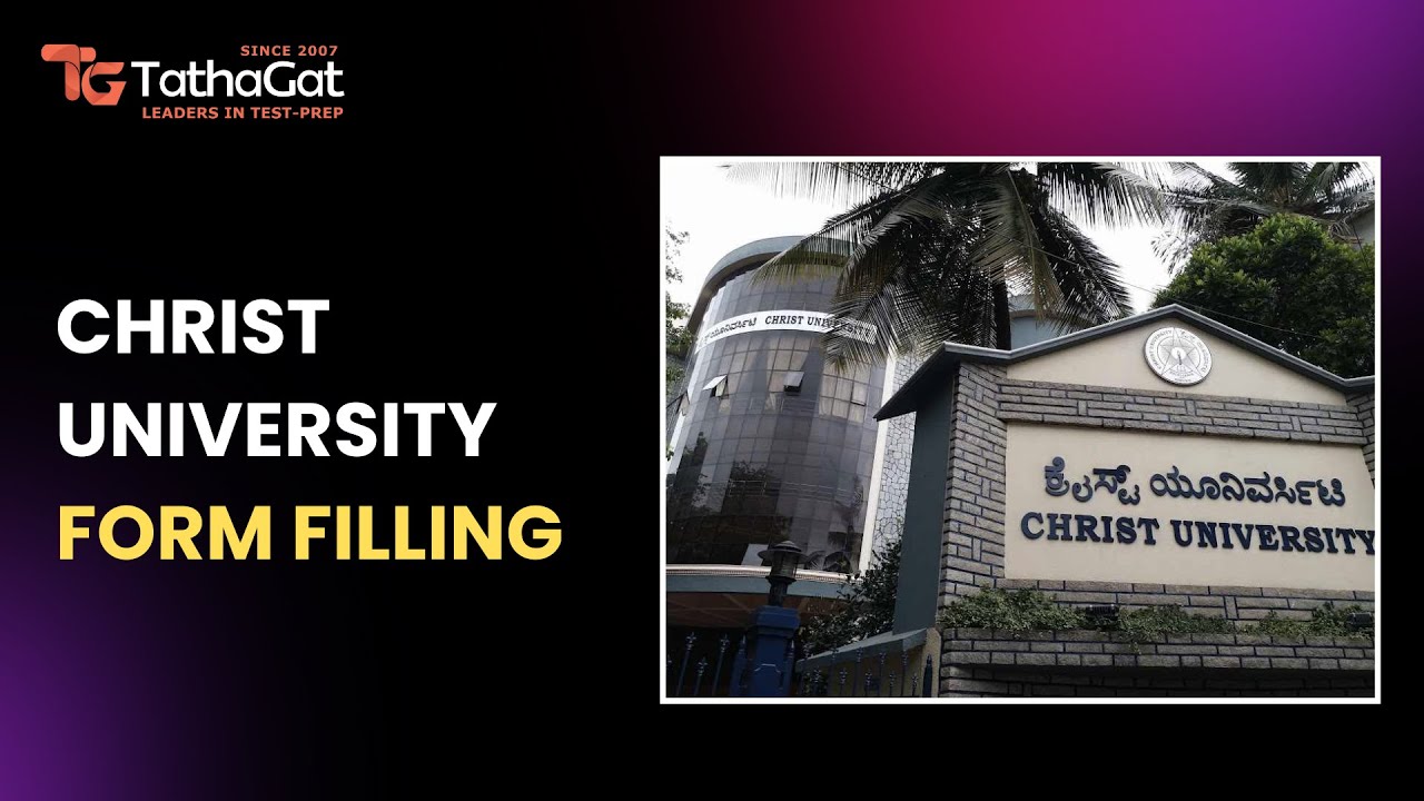 Christ University Form Filling 2025 | Complete Guide to Admissions ...