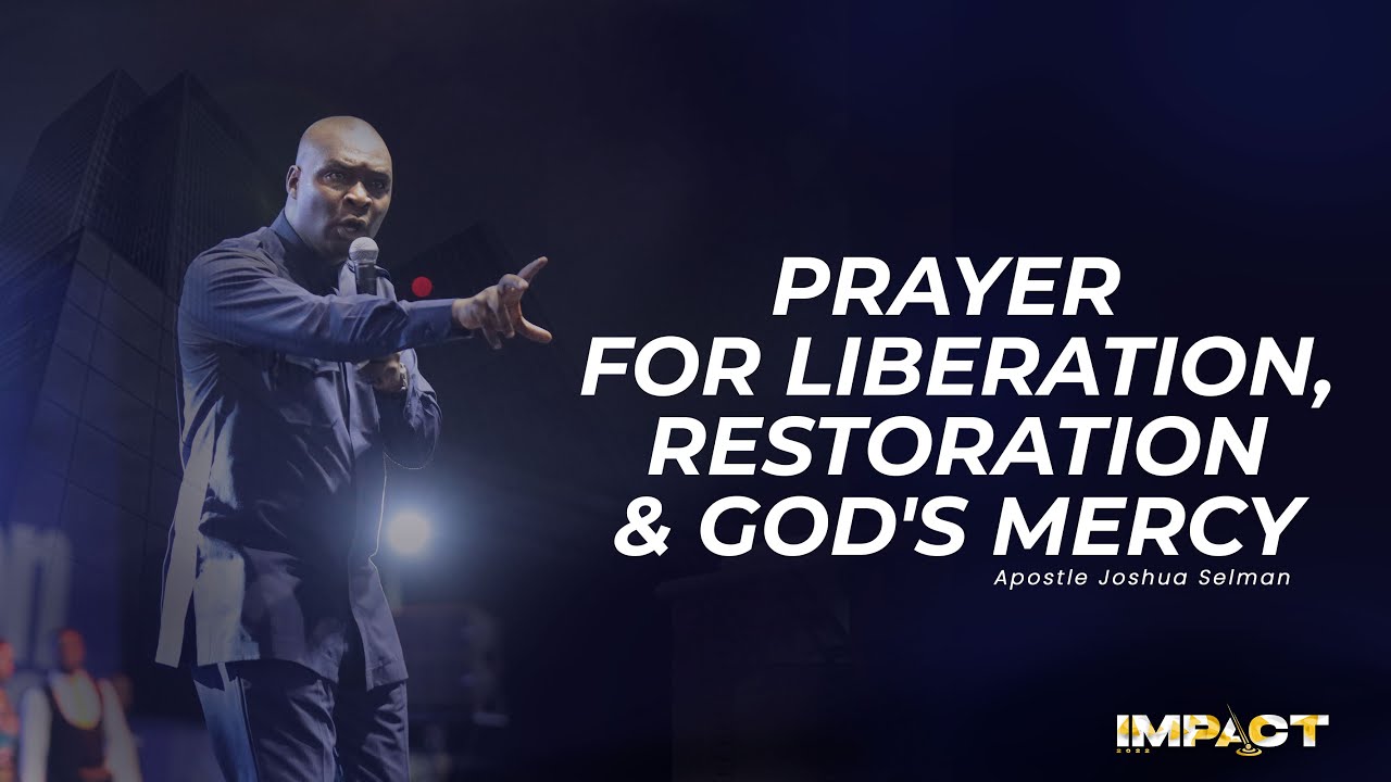 Prayer For Liberation, Restoration And God's Mercy | Apostle Joshua ...
