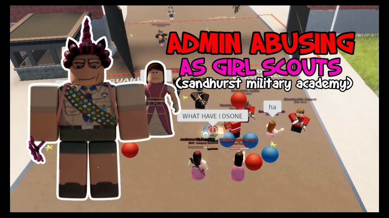 ADMIN ABUSING AS GIRL SCOUTS AT SANDHURST MILITARY ACADEMY ROBLOX - YouTube