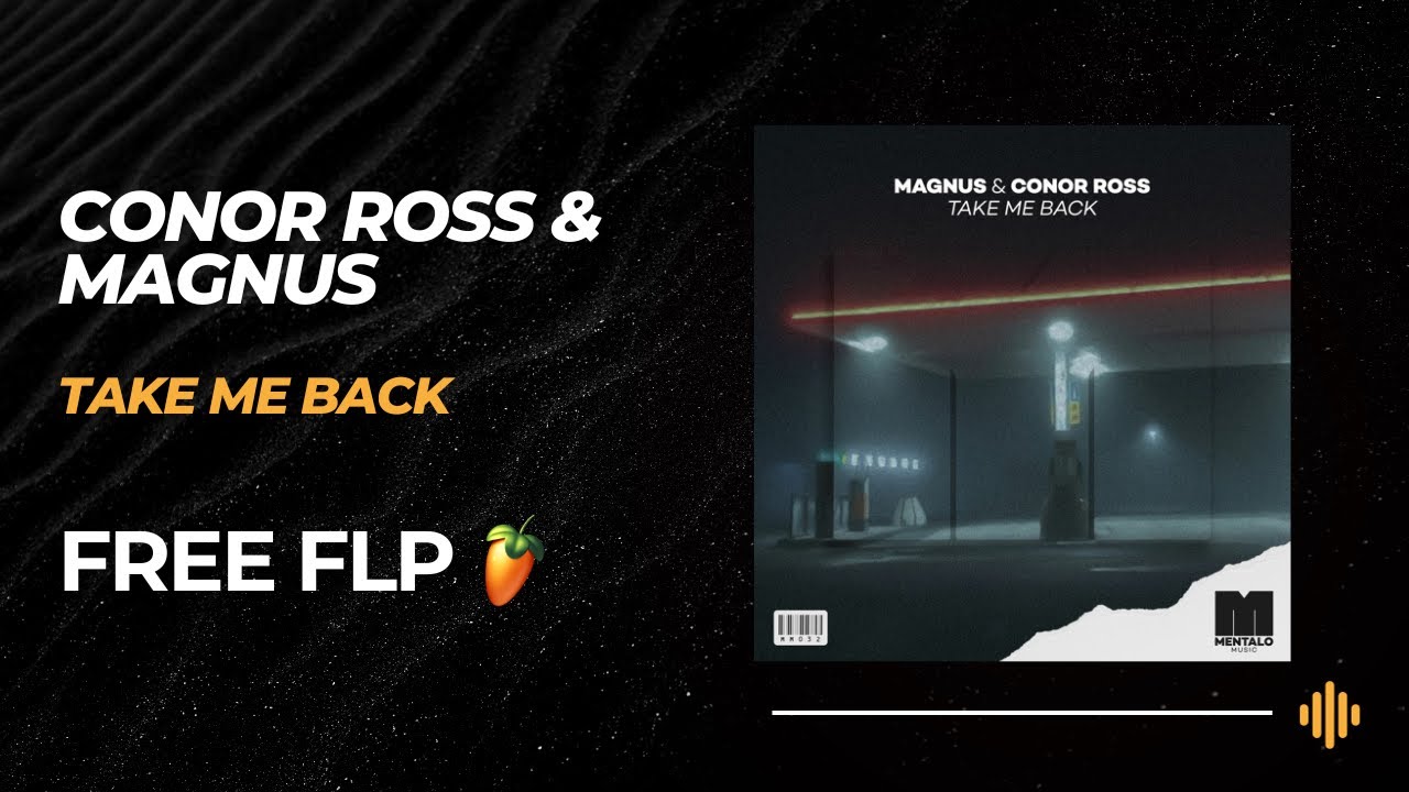 Future House Style FLP: Conor Ross & MAGNUS - Take Me Back [FREE FLP ...