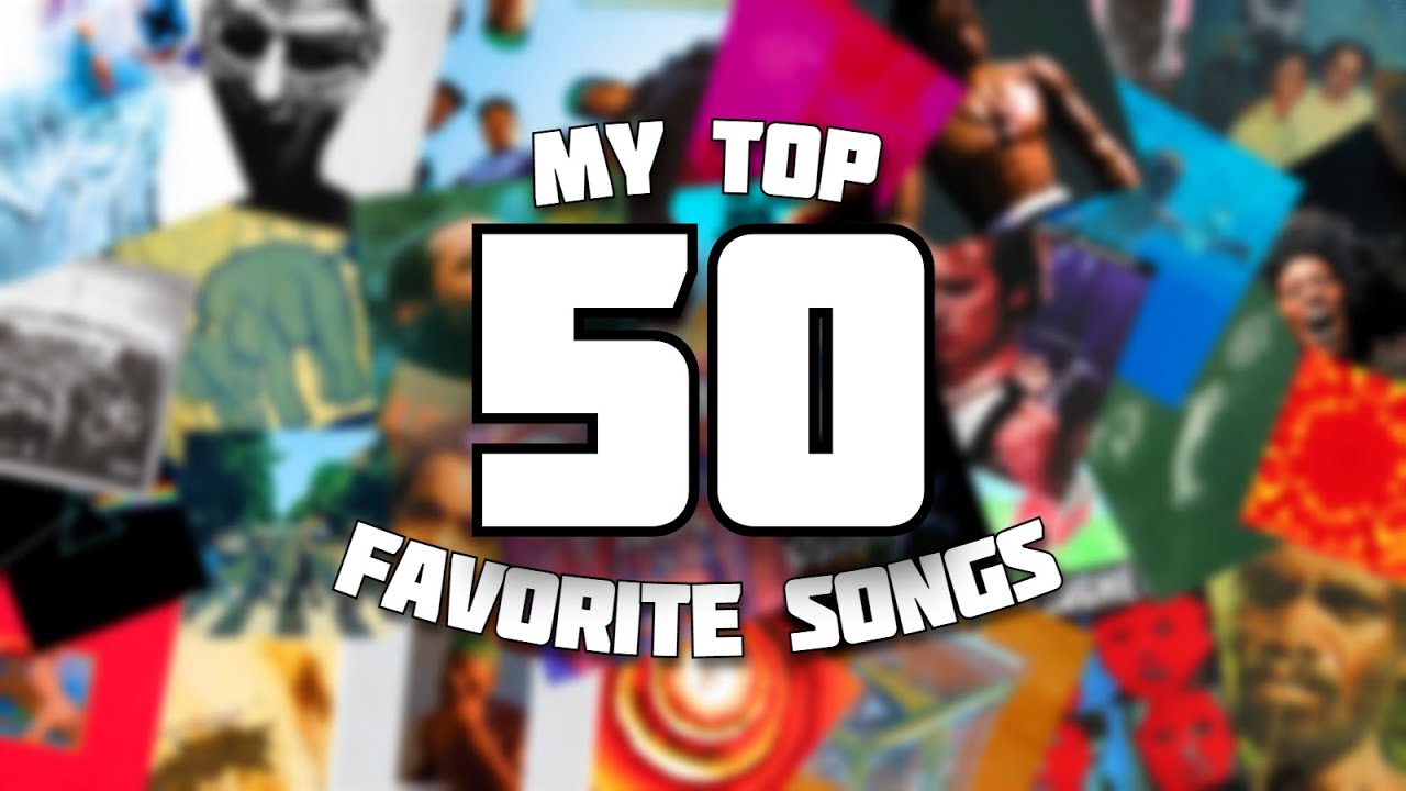 My Top 50 Favorite Songs OF ALL TIME - YouTube