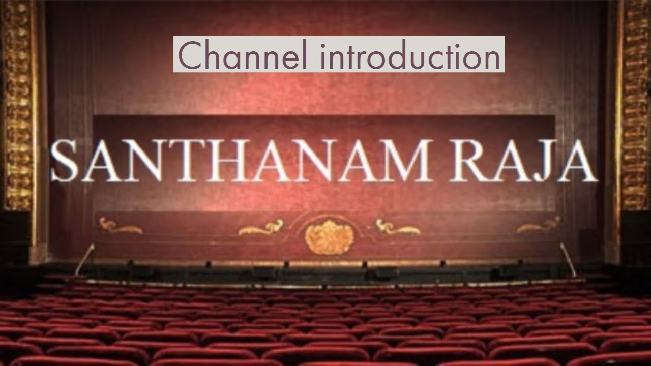 CHANNEL INTRODUCTION VIDEO / SANTHANAM RAJA - YouTube