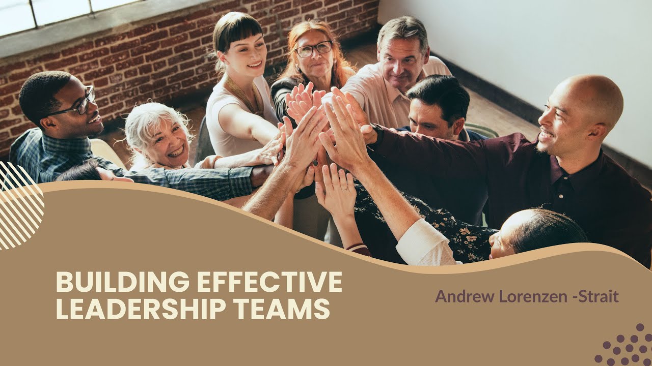 Building Effective Leadership Teams - YouTube