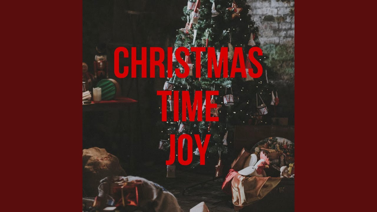 Christmas Time Joy - YouTube