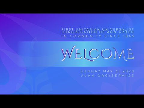 UUAA Worship Service - 5/31/2020