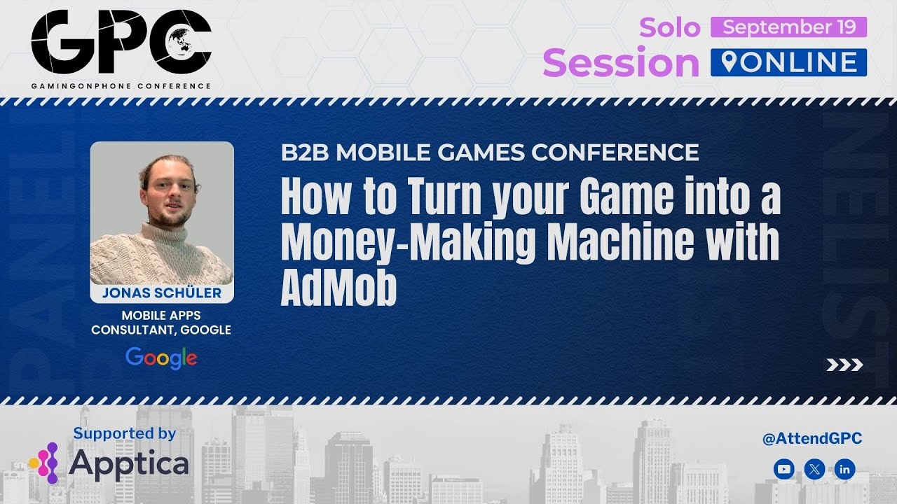 How to Turn your Game into a Money Making Machine with AdMob | GPC ...