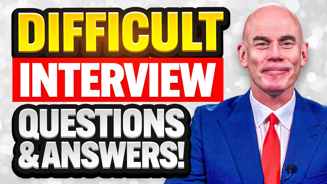 8 ‘DIFFICULT’ INTERVIEW & ANSWERS for JOB INTERVIEWS in 2024! (PASS ...