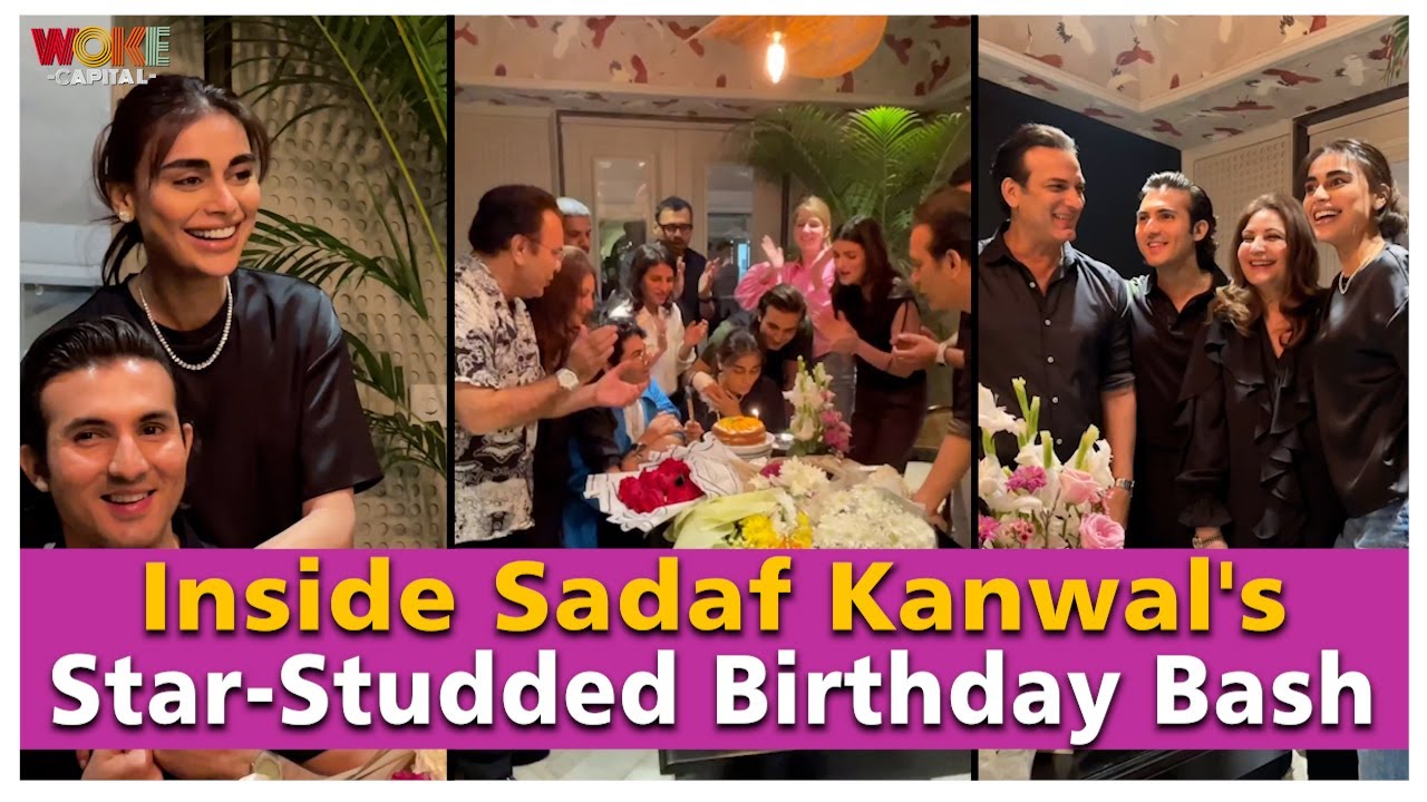 Inside Sadaf Kanwal's Star-Studded Birthday Bash | Woke Capital - YouTube