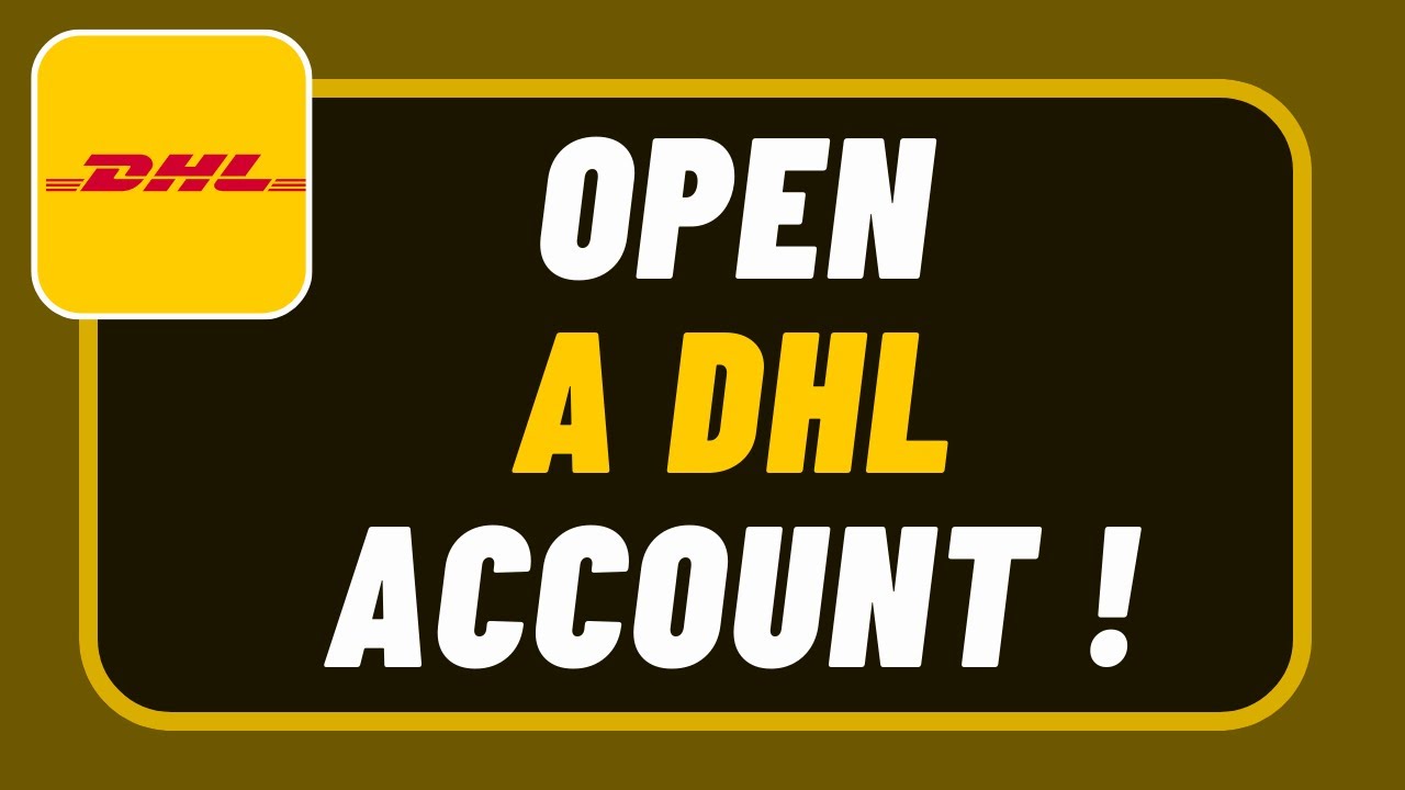 How to Create /Open DHL Account - DHL Sign Up & Account Registration ...