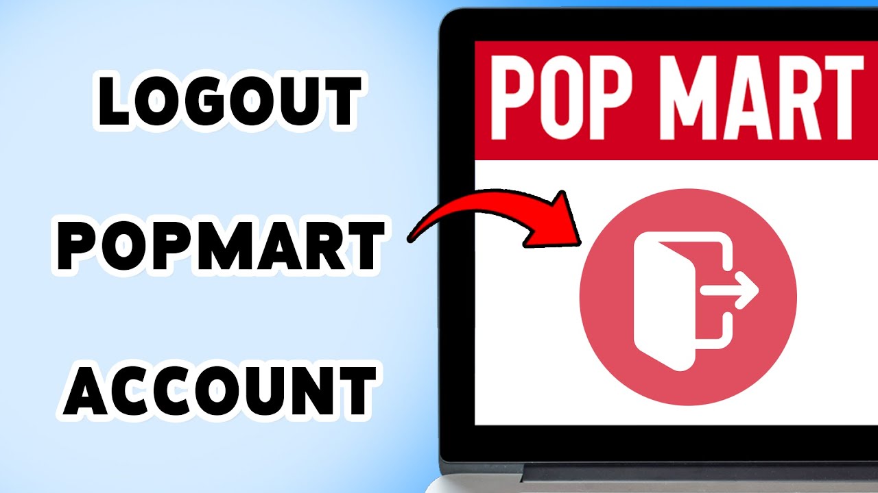 How To Logout PopMart Account | Guide To Sign Out Of PopMart Profile ...