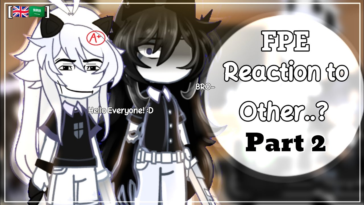 FPE °[Teachers]° Reaction to Other.! || Part 2 || gacha club || my AU ...