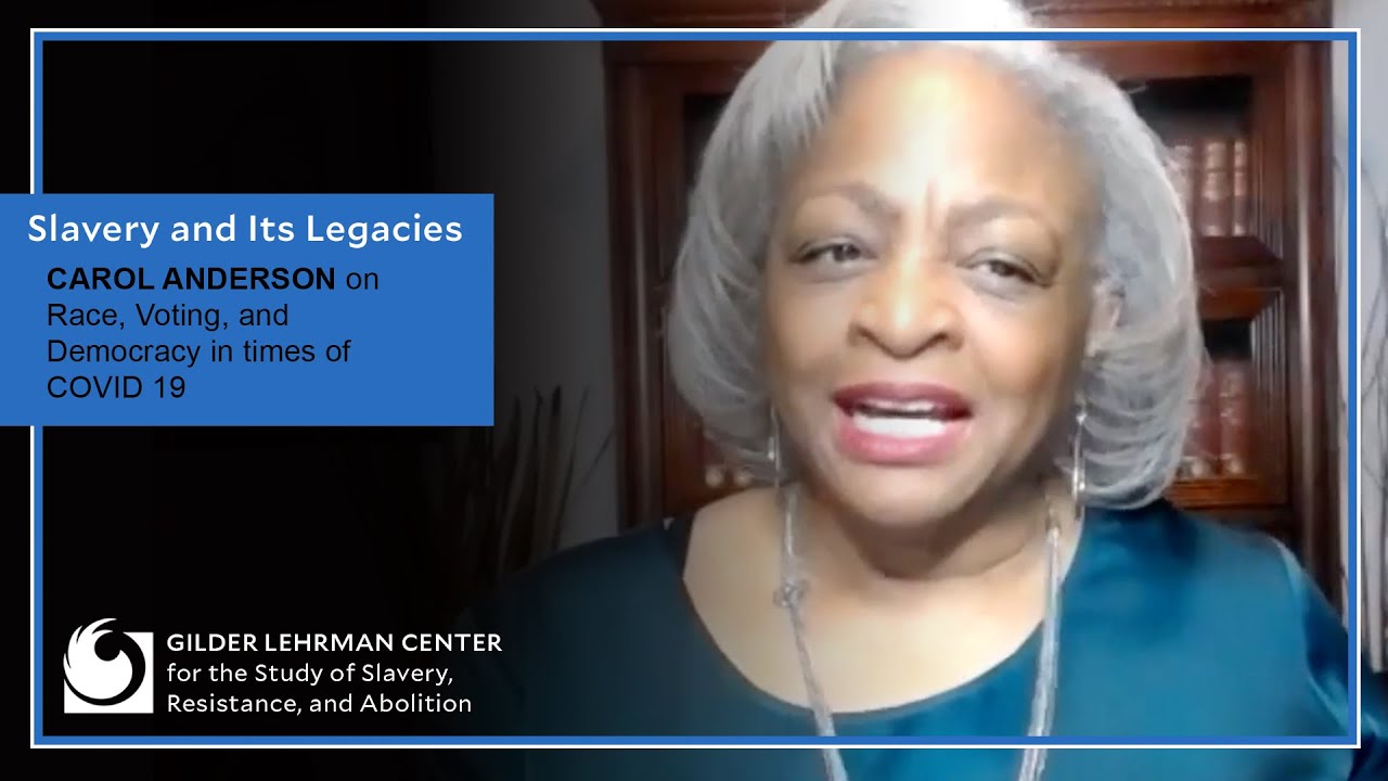 Carol Anderson on Race, Voting, and Democracy in times of COVID 19 ...