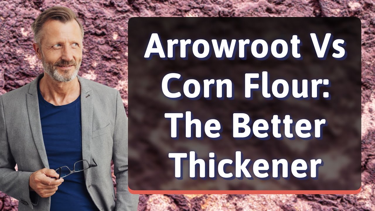 Arrowroot Vs Corn Flour: The Better Thickener - YouTube