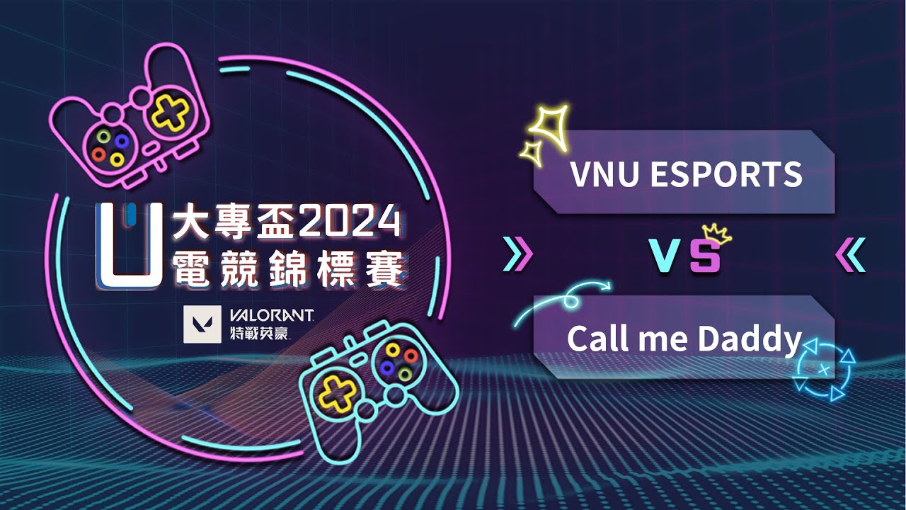 【正修科大電競系】2024第六屆大專盃電競錦標賽 特戰英豪 8強 MATCH 2 VNU ESPORTS VS Call me Daddy - YouTube