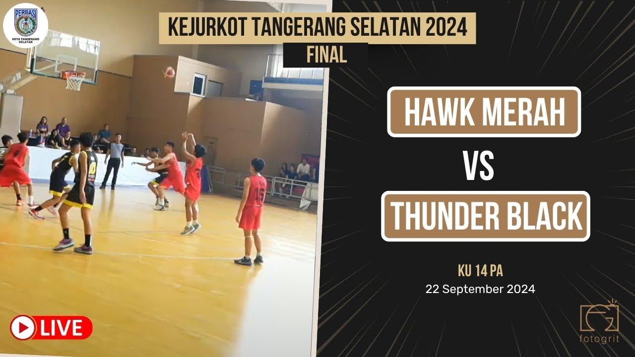 [KEJURKOT TANGSEL 2024] HAWK MERAH VS THUNDER BLACK - KU 14 PUTRA FINAL ...