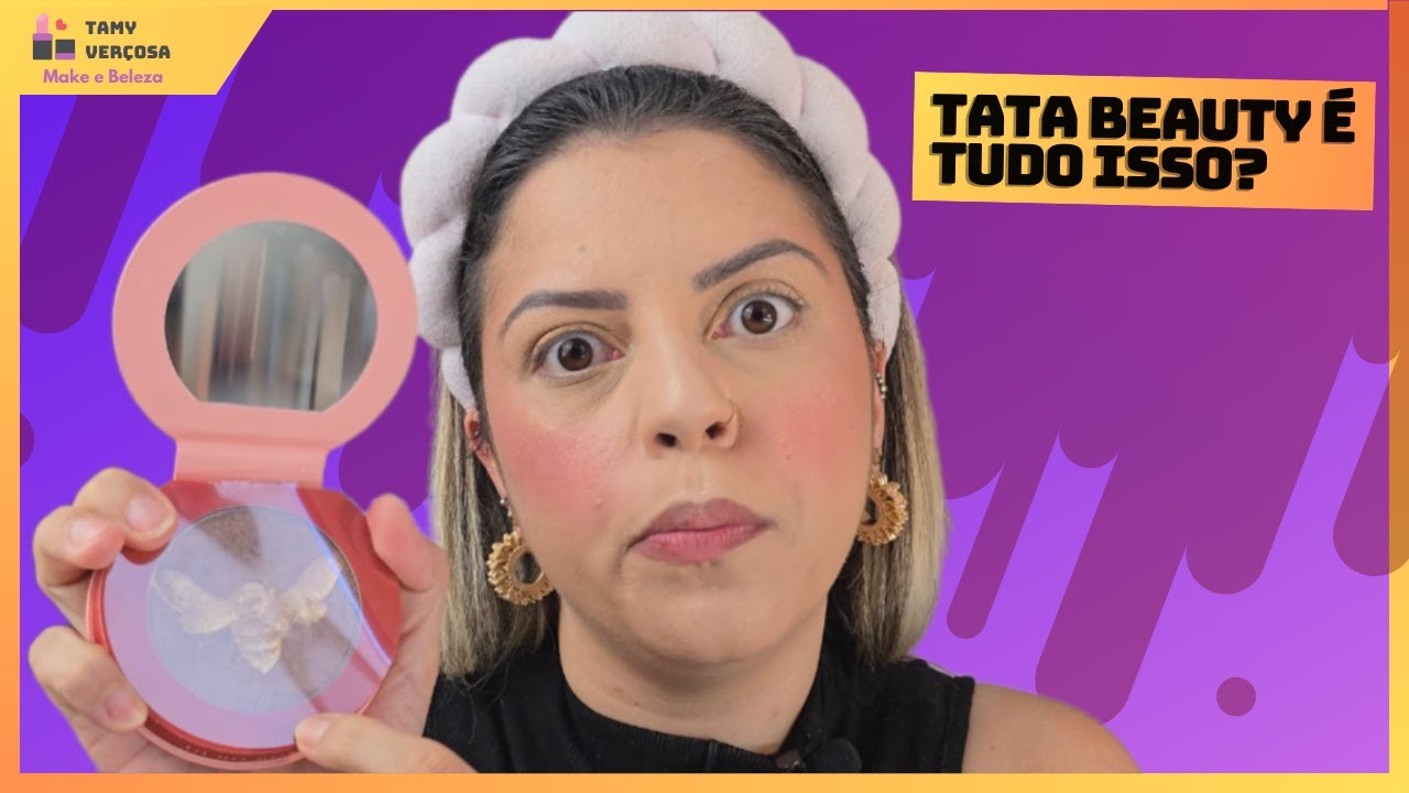 TESTANDO TUDO DE TATA BEAUTY DA TAINARA REIS - YouTube