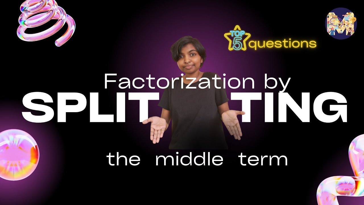Factorization By Splitting The Middle Term| Top 5 Questions| MATHS MADE ...