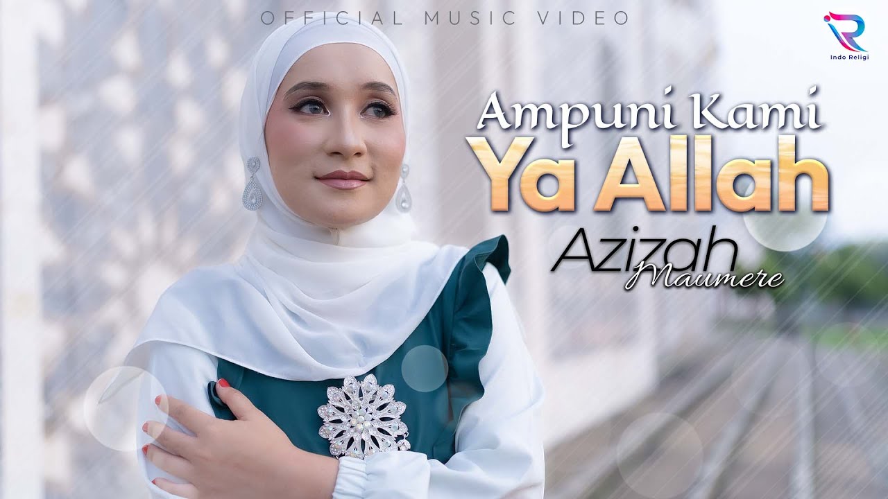Azizah Maumere - Ampuni Kami Ya Allah - YouTube