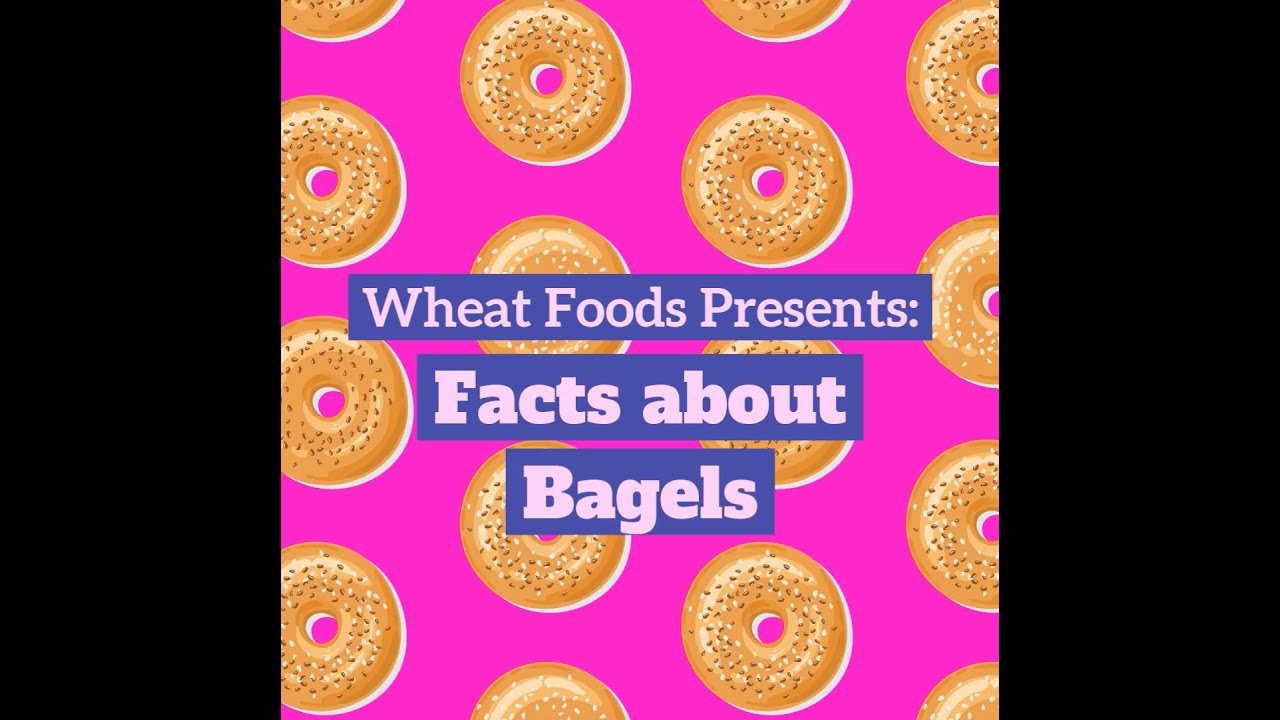Wheat Foods Presents: Facts about Bagels - YouTube