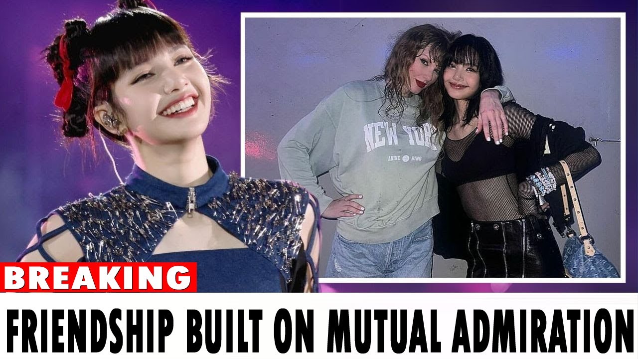 BLACKPINK's Lisa Reveals Deep Admiration for Taylor Swift A True ...