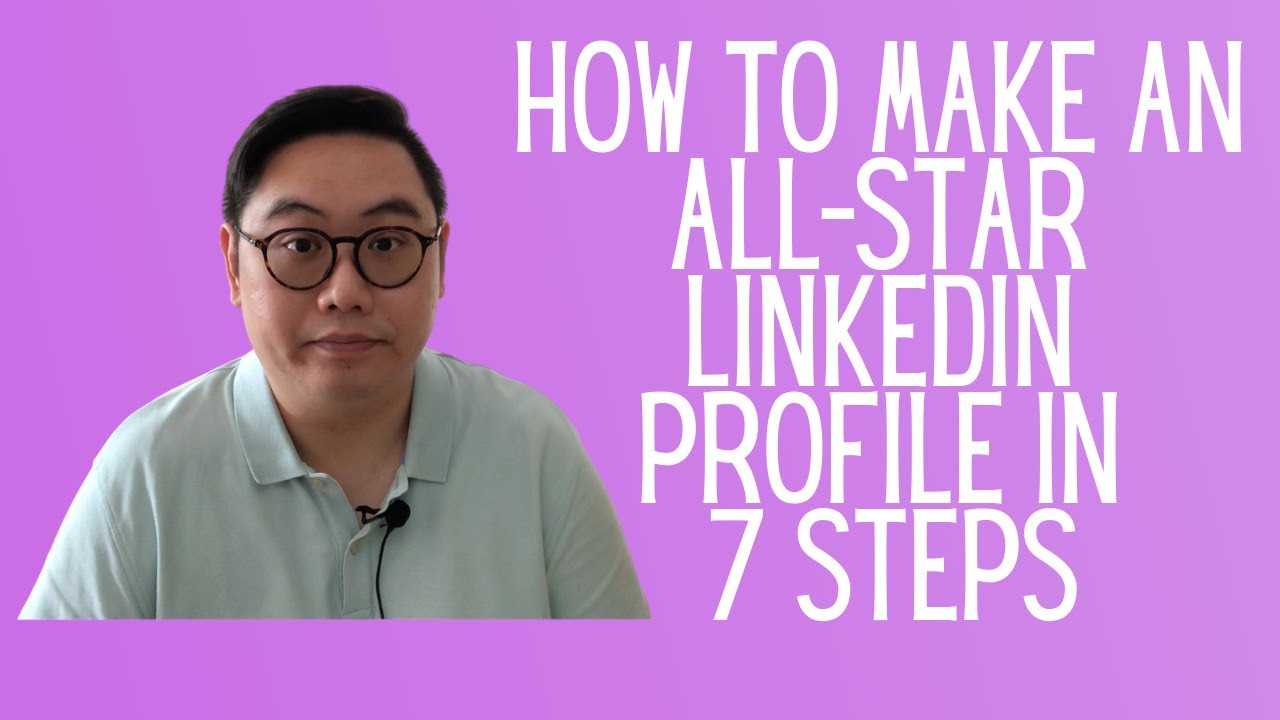 How to make an All-Star Linkedin profile in 7 steps - YouTube