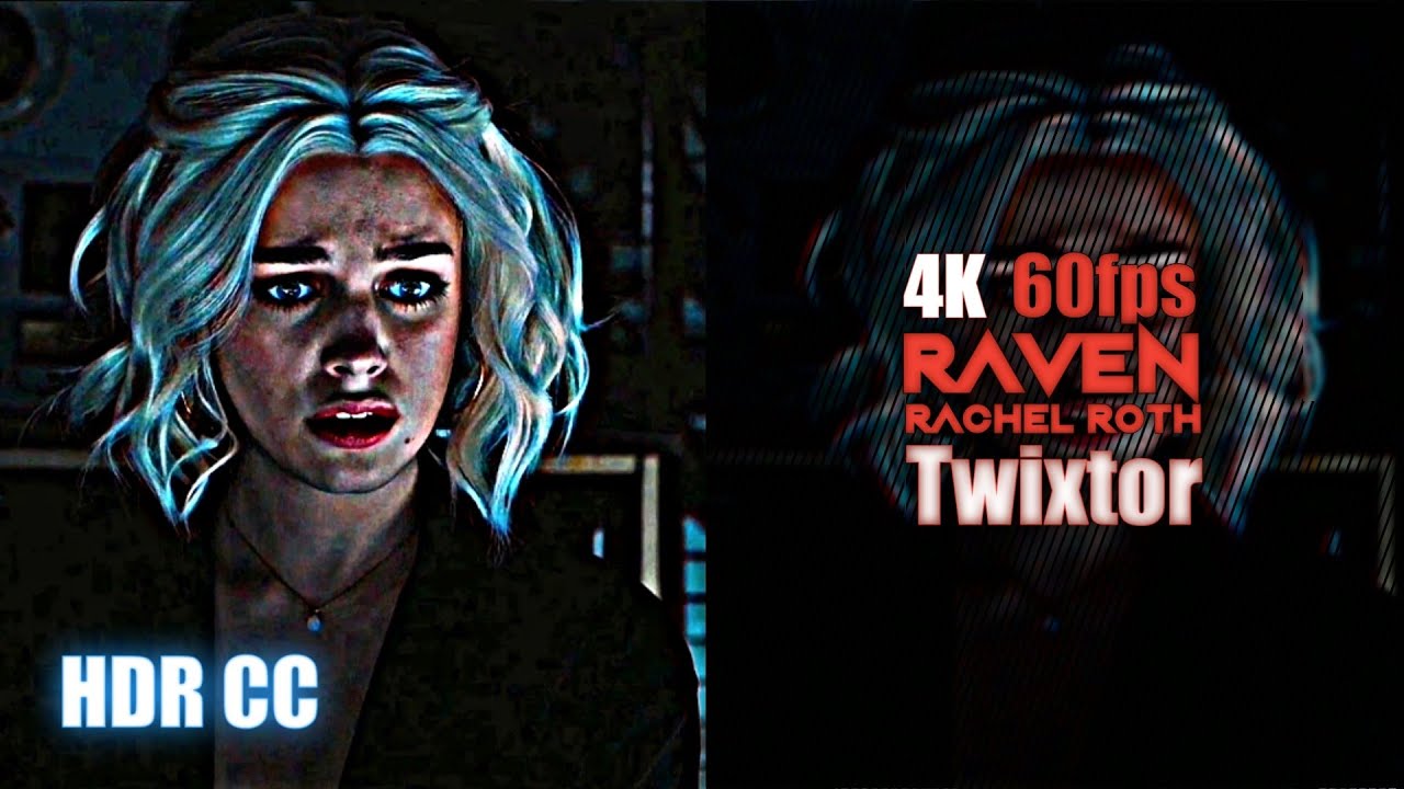 Raven (Rachel Roth) 4K HDR CC twixtor - YouTube