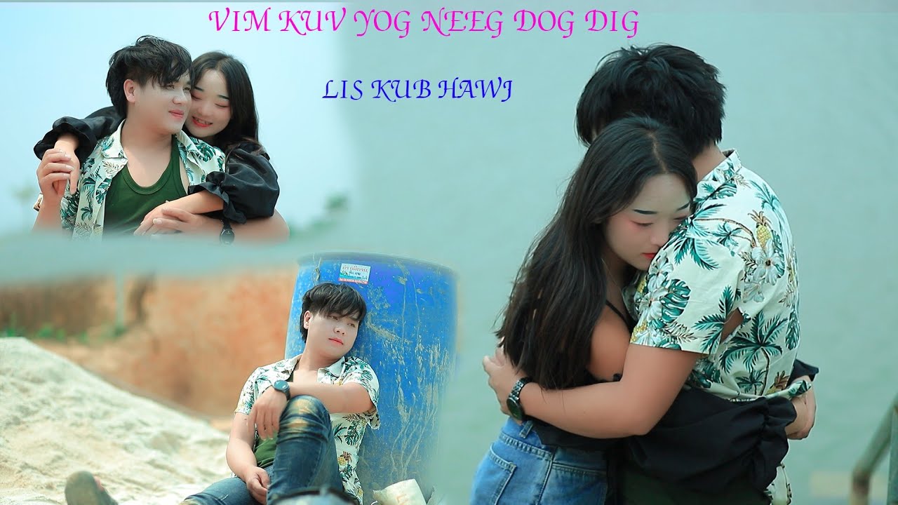 vim kuv yog neeg dog dig.by lis kub hawj_nkauj tshiab - YouTube