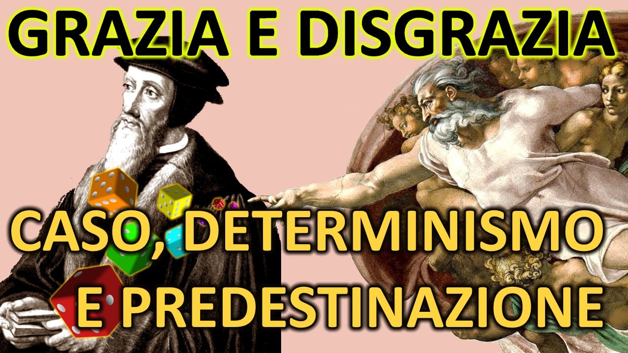 Grazia e disgrazia - Caso, determinismo e predestinazione - YouTube