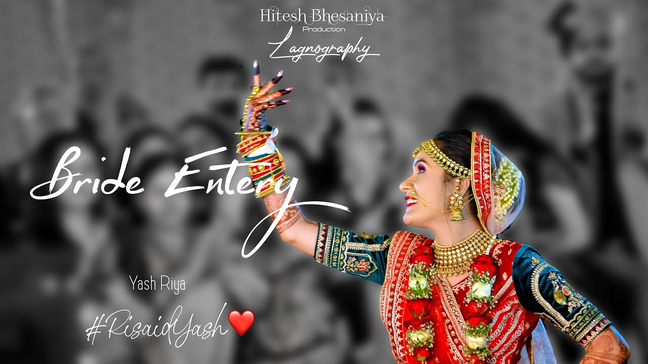 Bride Entry | Yash ️ Riya | LAGNOGRAPHY | Hitesh Bhesaniya Production ...