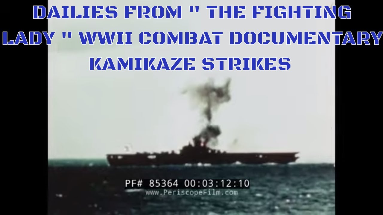 DAILIES FROM " THE FIGHTING LADY " WWII COMBAT DOCUMENTARY KAMIKAZE ...
