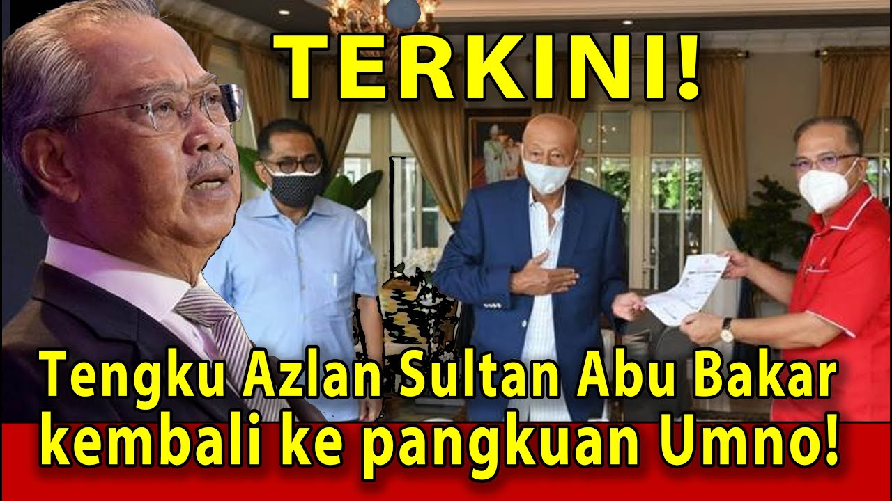 TERKINI! Tengku Azlan Sultan Abu Bakar KELUAR BERSATU dan kembali ke ...