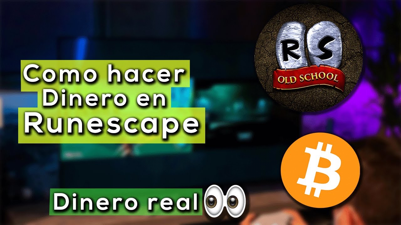 Como hacer Dinero jugando RuneScape (Dinero real) - YouTube