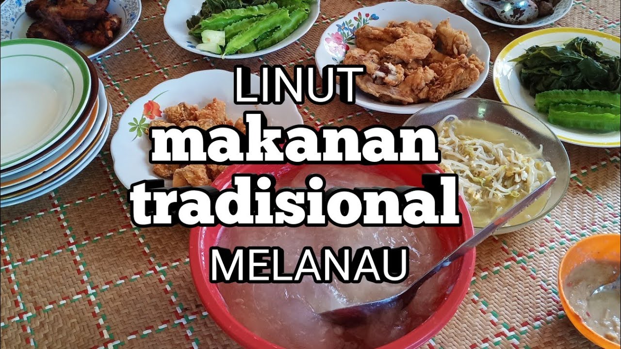 Jom!!!!! MAKAN LINUT @MAKANAN TRADISIONAL MELANAU - YouTube